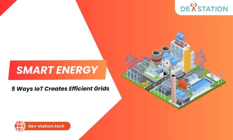 Smart Energy: 5 Ways IoT Creates Efficient Grids – Dev Station Technology