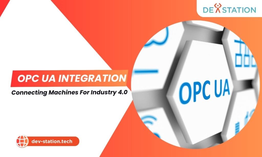 OPC UA Integration: Connecting Machines For Industry 4.0 – Dev Station ...