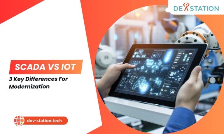 SCADA vs IoT: 3 Key Differences For Modernization – Dev Station Technology