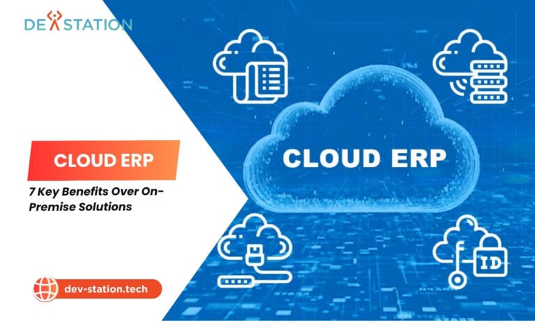 Cloud ERP: 7 Key Benefits Over On-Premise Solutions – Dev Station ...