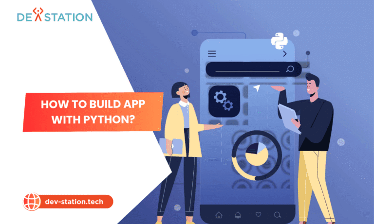 Python App Development: 3 Proven Ways To Build Apps – Dev Station ...